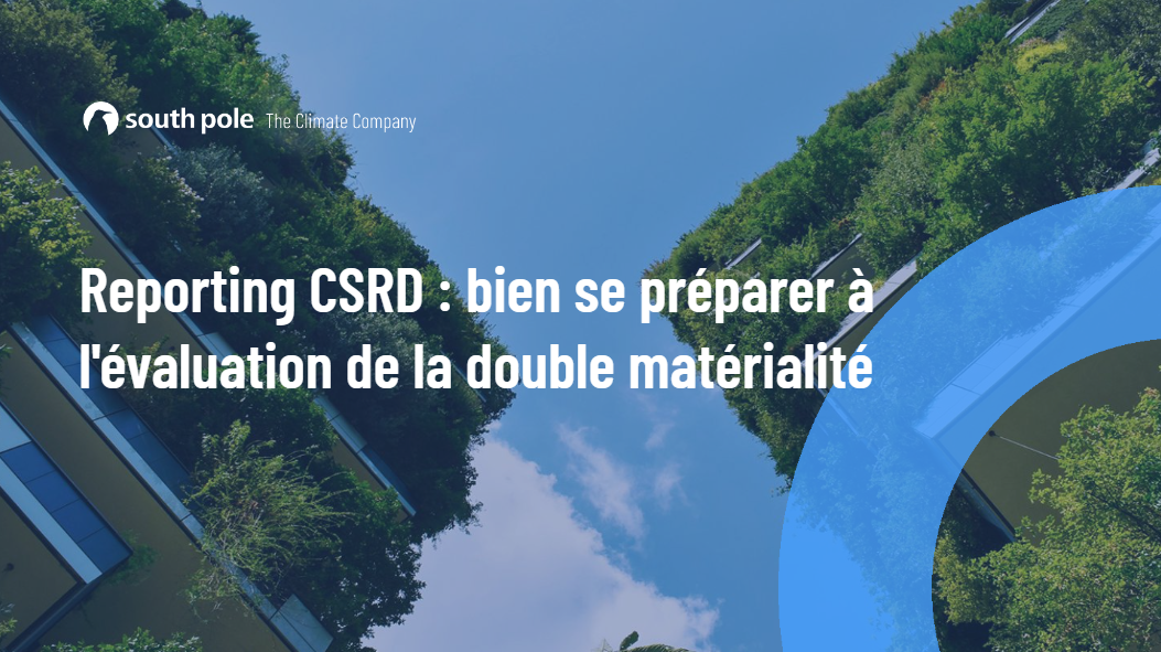 South Pole : Reporting CSRD, bien se préparer à l'évaluation de la ...